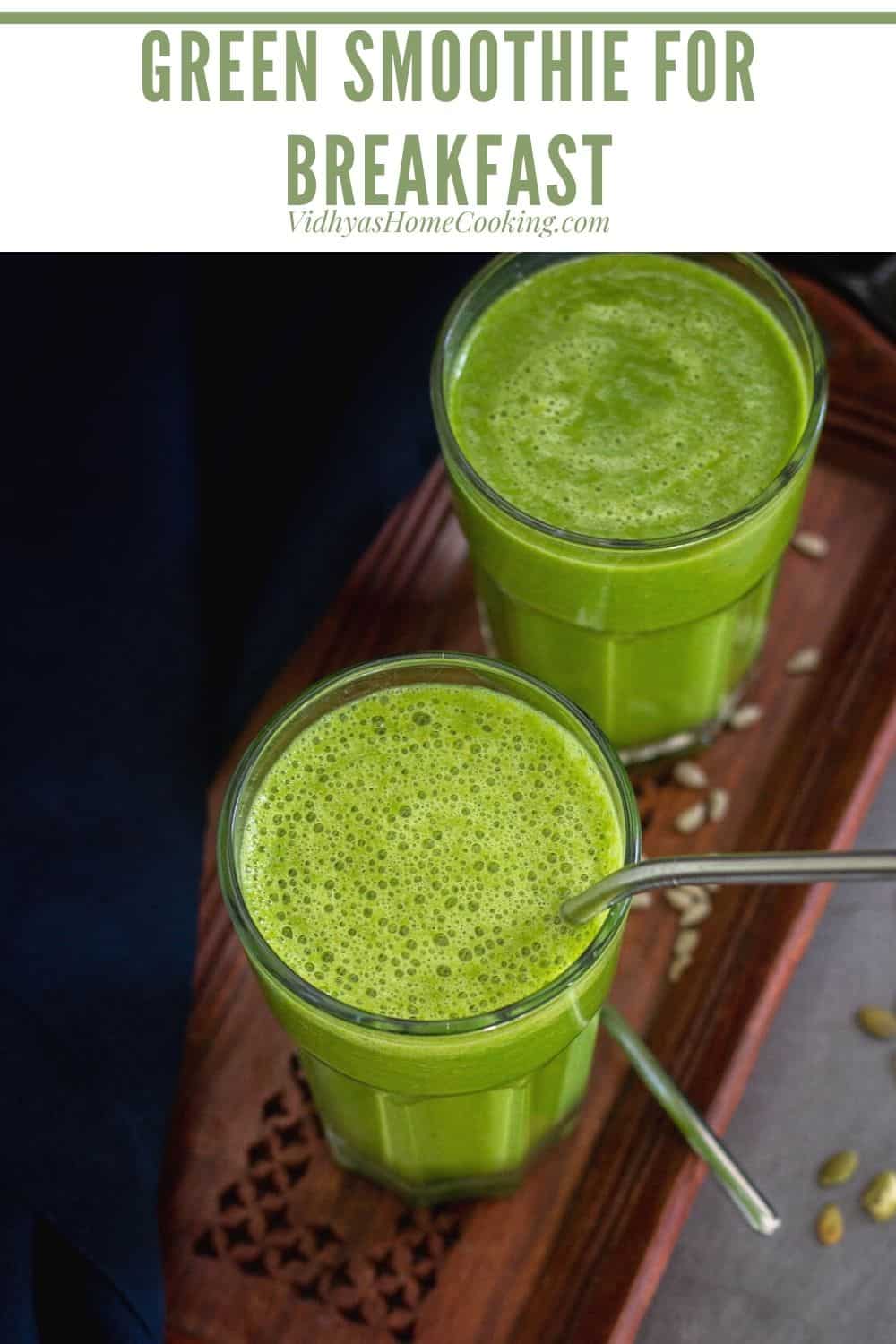 The Best Green Smoothie For Breakfast - Vidhya’s Vegetarian Kitchen